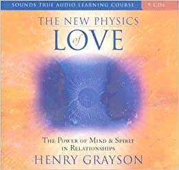 Henry Grayson - The New Physics of Love