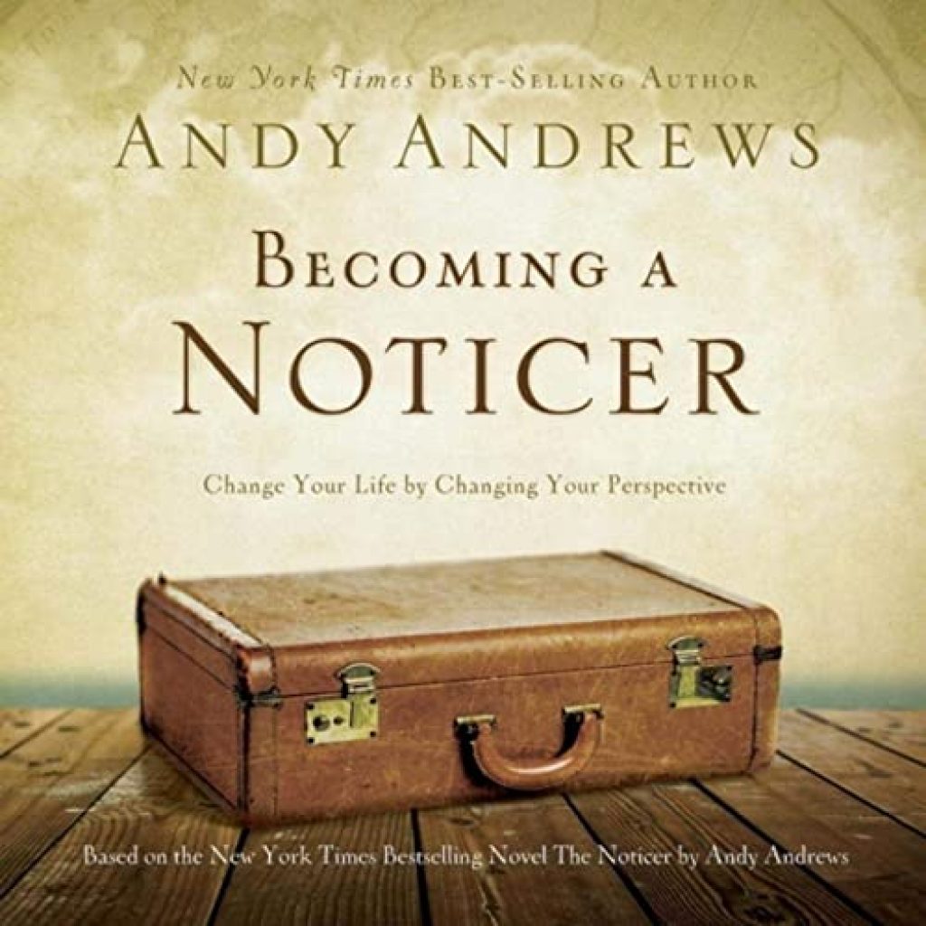 Andy Andrews - Becoming A Noticer