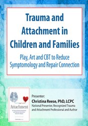 Christina Reese - Trauma and Attachment in Children and Families, watch ...