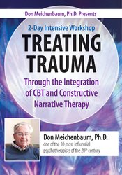 Donald Meichenbaum - Don Meichenbaum, Ph.D. Presents, 2 Day Intensive ...