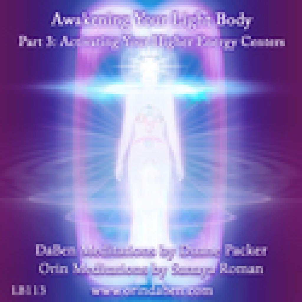 Duane Packer - DaBen - Sanaya Roman - Orin - Awakening Your Light Body ...