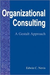 Edwin C. Nevis - Organizational Consulting - A Gestalt Approach