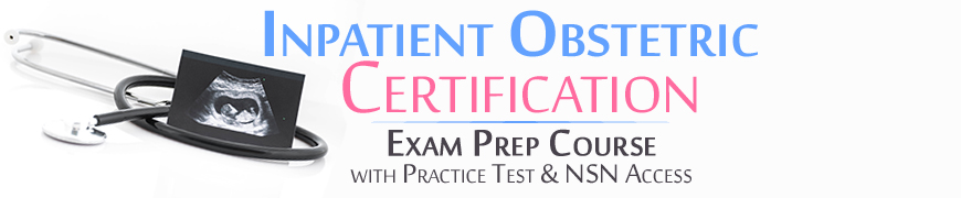 Inpatient Obstetric Certification Exam Prep Course with Practice Test ...