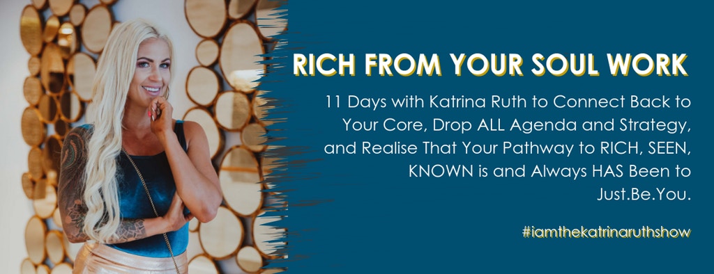 Katrina Ruth Programs - Rich From Your Soul Work