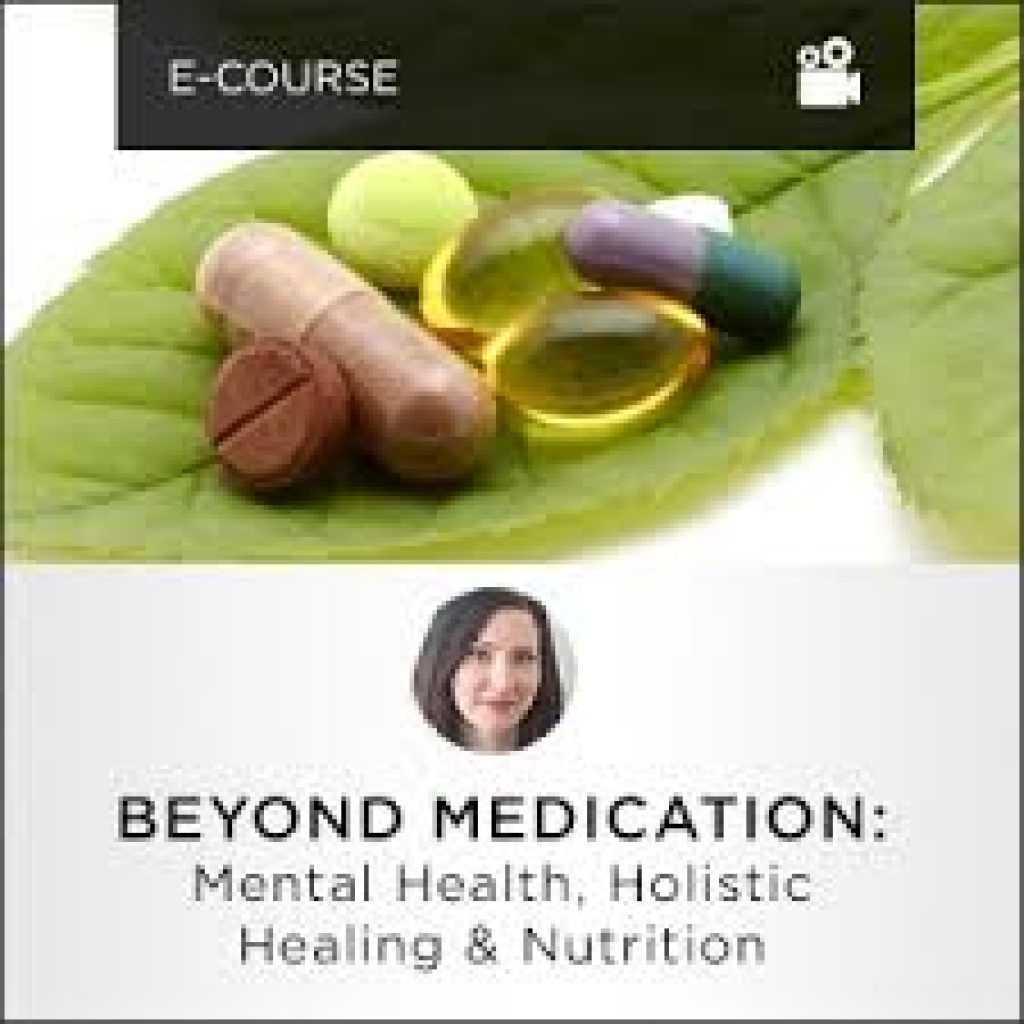 Kelly Brogan: Beyond Medication - Mental Health, Holistic Healing eCourse