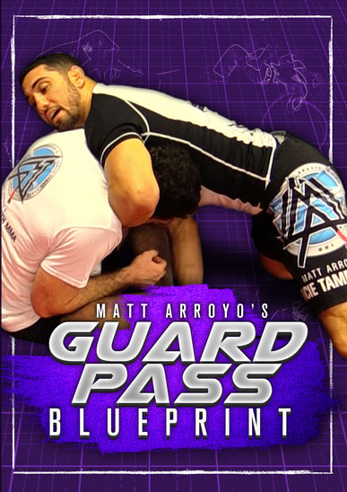 Matt Arroyo - Guard Pass Blueprint