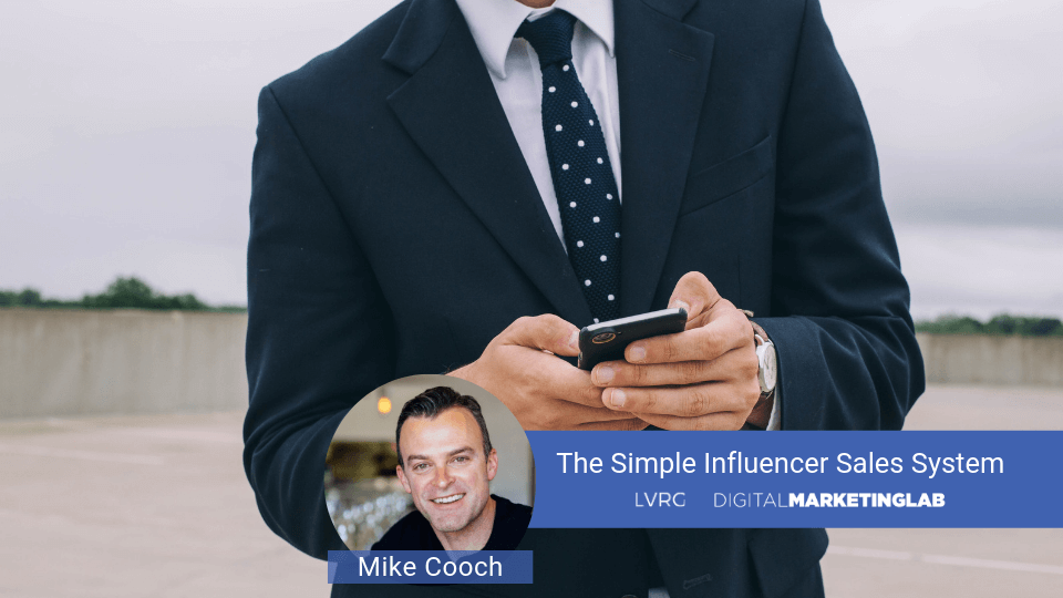 Mike Cooch - Simple Influencer Sales System