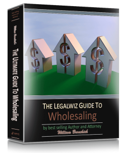 William Bronchick - Advanced Ultimate Guide to Wholesaling Houses