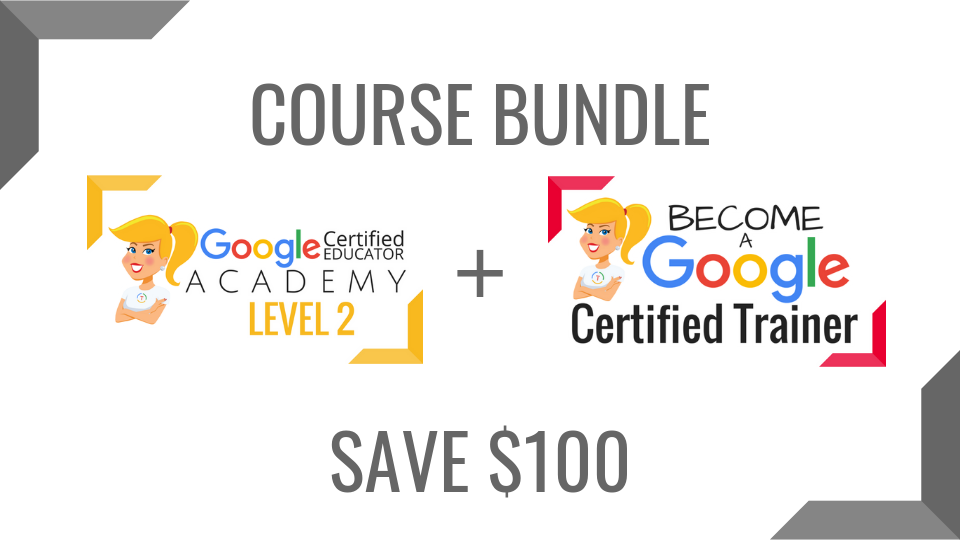 BUNDLE - Google Certified Educator Level 2 Academy and Trainer Academy ...