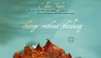 Eldon Taylor - Change Without Thinking - Supporting Your Learning and ...