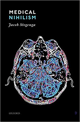 Jacob Stegenga - Medical Nihilism - Supporting Your Learning and ...