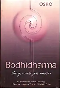 Osho - Bodhidharma - The Greatest Zen Master - Supporting Your Learning ...