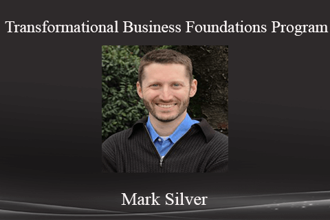 Mark Silver - Transformational Business Foundations Program ...