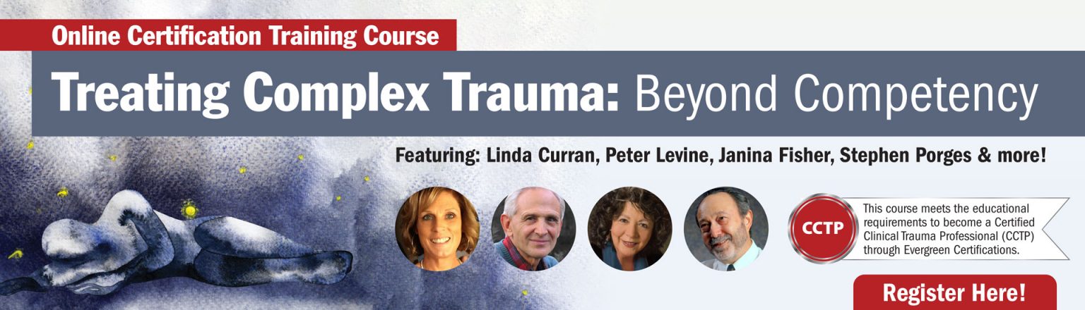 Linda Curran - Treating Complex Trauma: Beyond Competency - Supporting Your Learning and Development