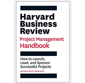 Harvard Business Review Project Management Handbook: How to Launch ...
