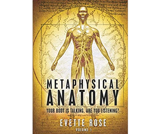 Evette Rose - Metaphysical Anatomy Your body is talking, are you ...