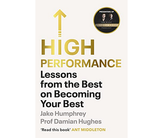 Jake Humphrey, Damian Hughes - High Performance: Lessons from the Best ...