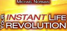Michael Norman - Your Instant Life Revolution - Supporting Your ...