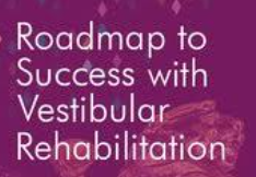 Colleen Sleik - Roadmap to Success with Vestibular Rehabilitation ...
