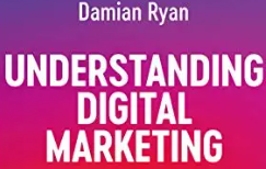 Damian Ryan - Understanding Digital Marketing - Supporting Your ...