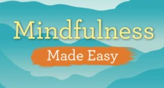 Mindfulness Made Easy Course - Supporting Your Learning and Development
