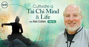 Ken Cohen - Cultivate a Tai Chi Mind & Life - Supporting Your Learning ...