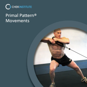 Paul Chek - Primal Pattern® Movements - Supporting Your Learning and ...