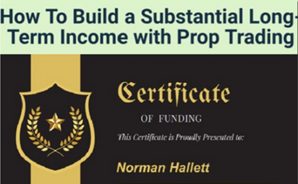 Prop Trading - How To Build a Substantial Long-Term Income - Supporting ...